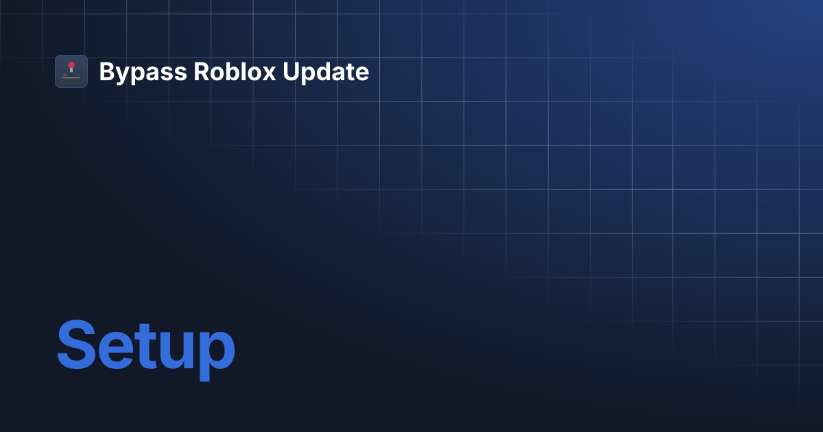 Setup | Bypass Roblox Update