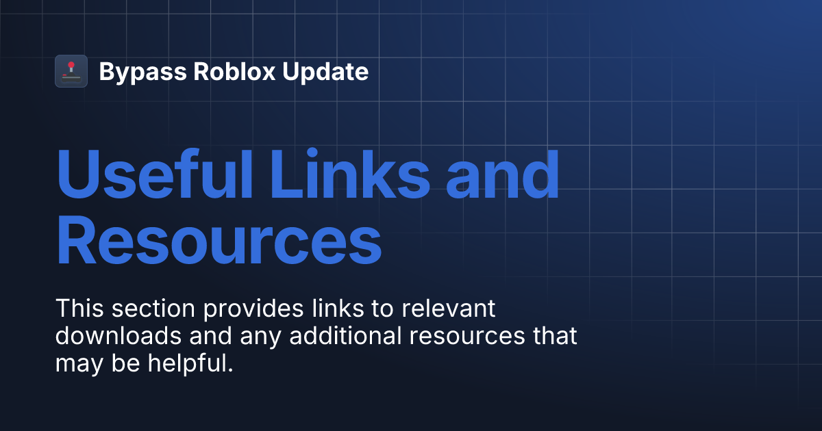 Useful Links and Resources | Bypass Roblox Update