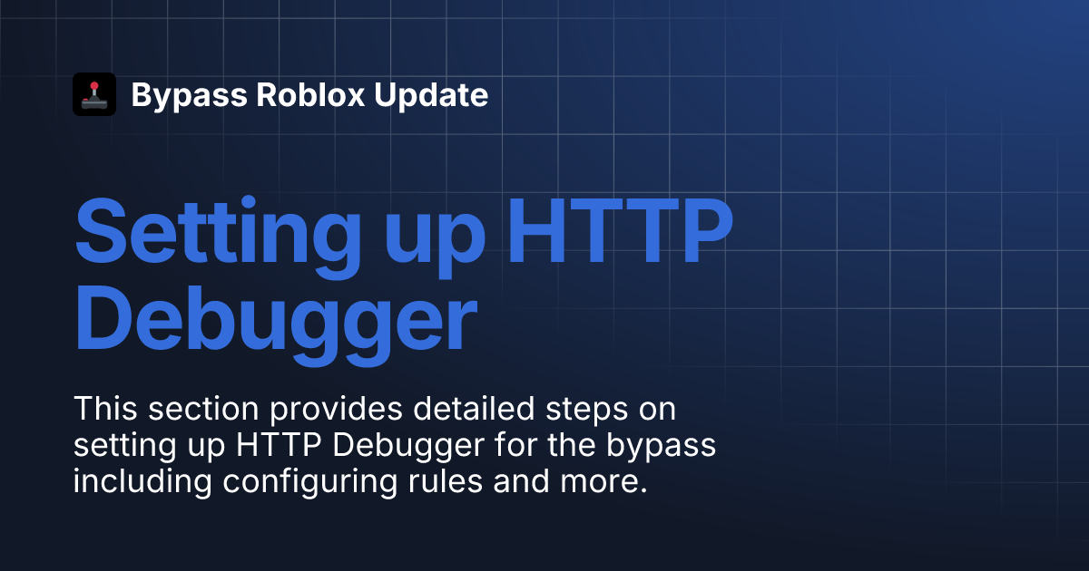 Setting up HTTP Debugger | Bypass Roblox Update Setting up HTTP Debugger | Bypass Roblox Update
